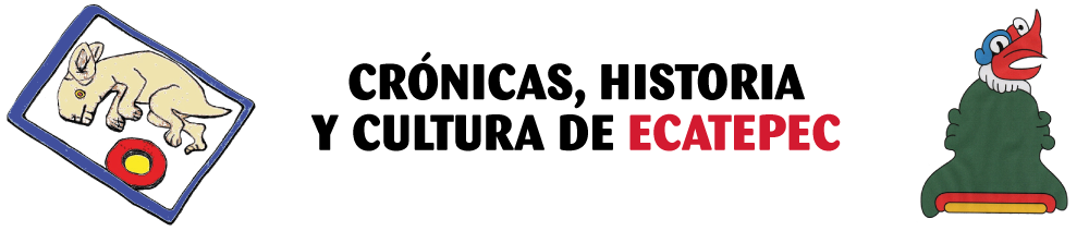 Crónicas, Historia y Cultura de Ecatepec